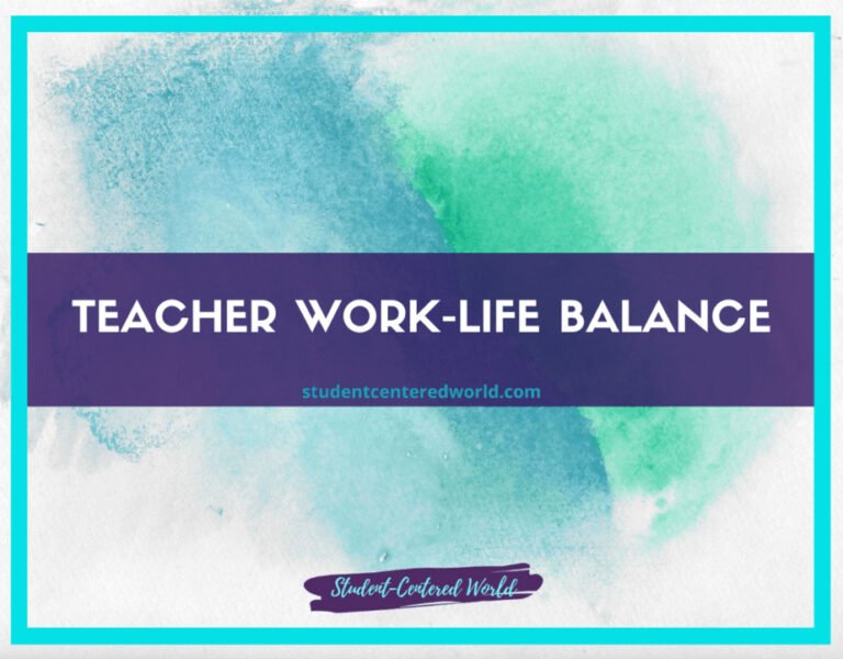 Finding Teacher Work-Life Balance to Maintain Sanity