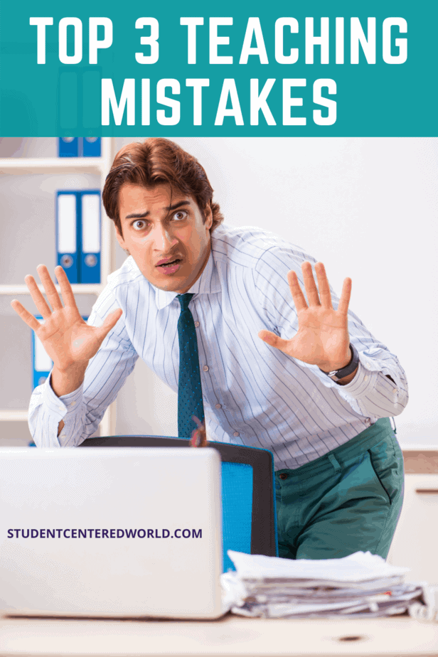 3 Common Teaching Mistakes & How to Avoid or Fix Them