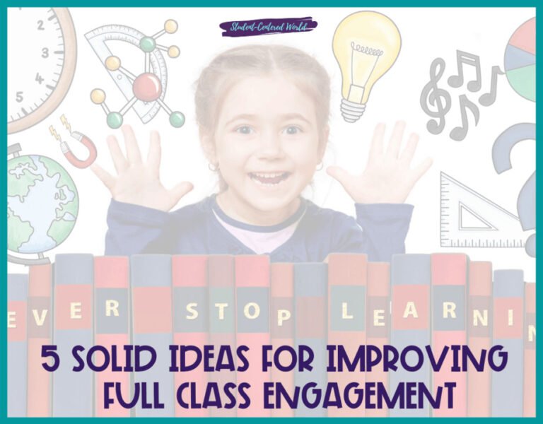 Improving Full Class Engagement: 5 Solid Ideas
