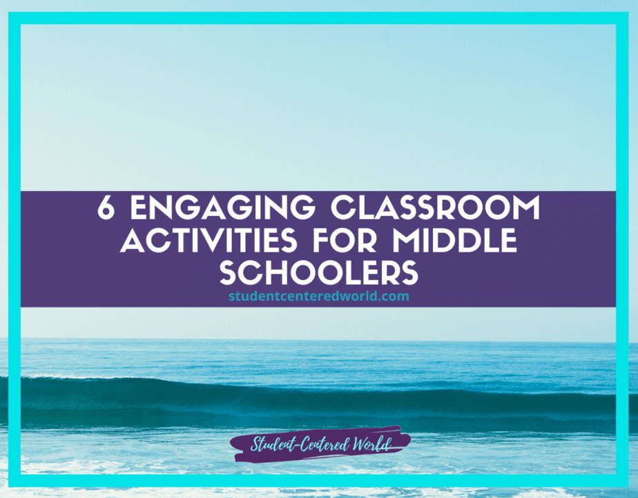 6 Easy Fun Activities For Middle School Students To Implement Tomorrow 6 Easy Fun Activities For Middle School Students To Implement Tomorrow