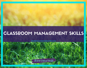 Classroom Management Skills Necessary for Success