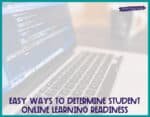 5 Easy Ways to Determine Student Online Learning Readiness