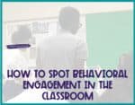 How to Spot Student Behavioral Engagement in School