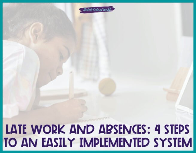 Late Work and Absences: 4 Steps to an Easily Implemented System