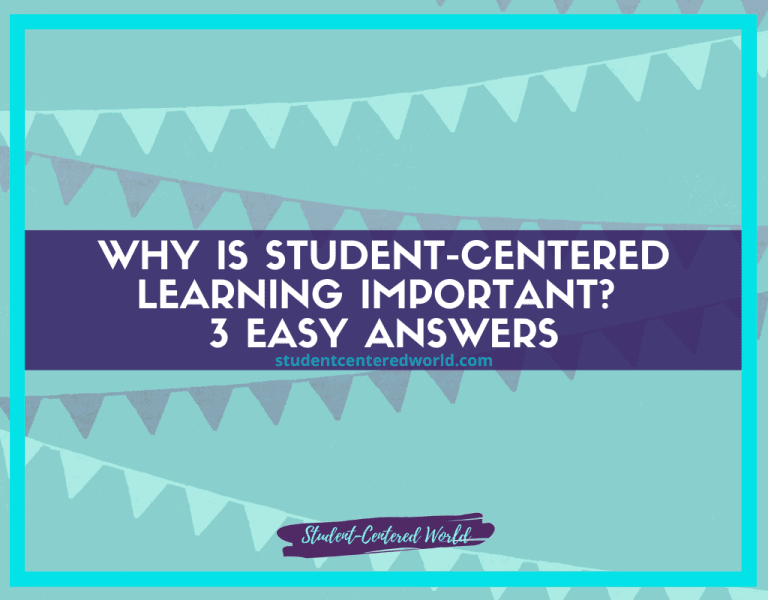 Why is Student-Centered Learning Important? 3 Easy Answers