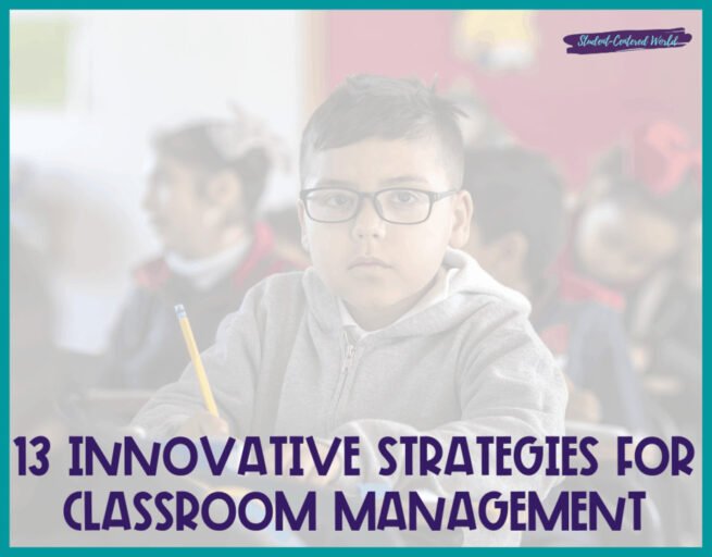 13 Innovative Strategies for Classroom Management