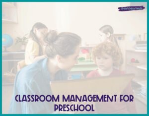 5 Easy Classroom Management for Preschool Ideas