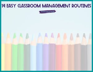 14 Easy Classroom Management Routines