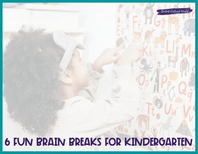 Fun Brain Breaks for Kindergarten | Student-Centered Classroom