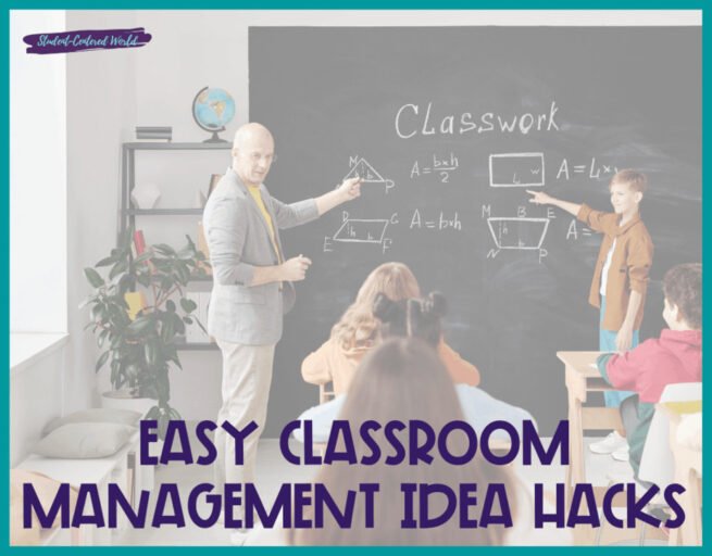 Easy K-12 Classroom Management Idea Hacks