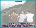 Easy K-12 Classroom Management Ideas that Work