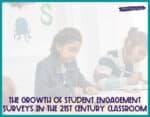 The Growth of Student Engagement Surveys in the 21st Century Classroom