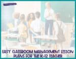 Easy Classroom Management Lesson Plans for the K-12 Teacher