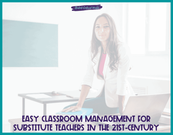 Easy Classroom Management for Substitute Teachers in the 21st-Century