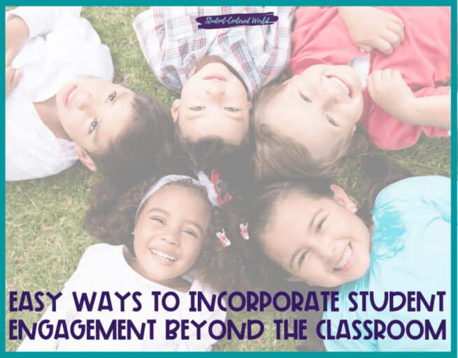 Easy Ways to Incorporate Student Engagement Beyond the Classroom (K-12)