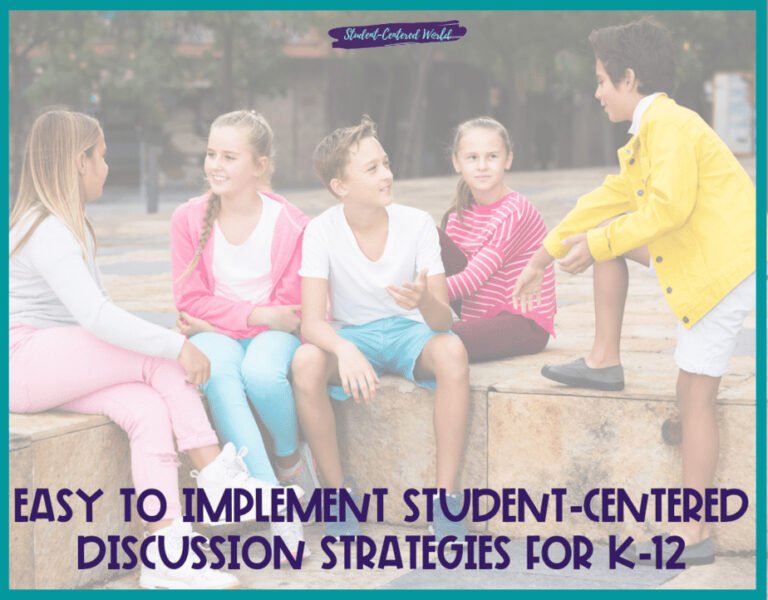 Easy to Implement Student Centered Discussion Strategies for K-12