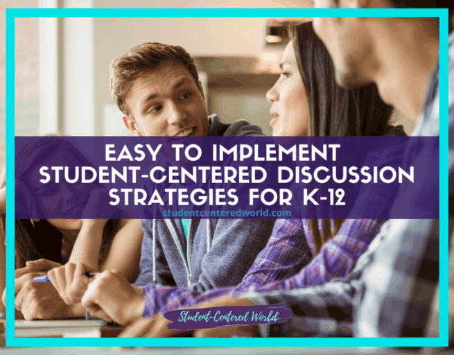 Powerful Student Centered Discussion Strategies for K-12