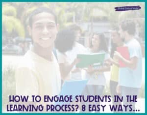 How to Engage Students in the Learning Process? 8 Easy Ways