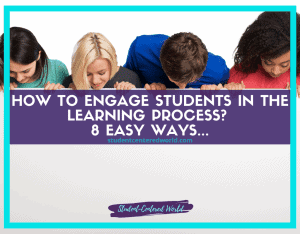 How to Engage Students in the Learning Process? 8 Easy Ways