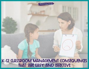 K-12 Classroom Management Consequences that are Easy and Effective