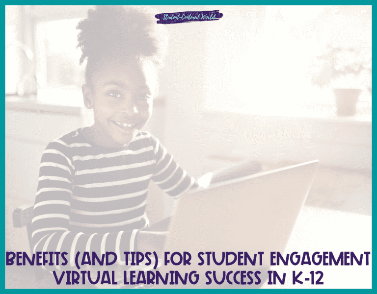 Benefits (and Tips) for Student Engagement Virtual Learning Success in K-12