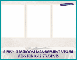 8 Easy Classroom Management Visual Aids for K-12 Students