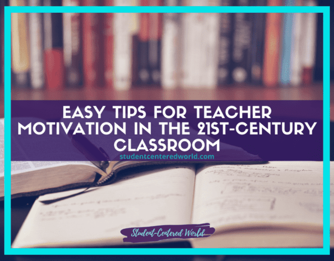 Best Tips for Teacher Motivation in the 21st-Century Schools