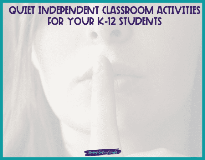 Quiet Independent Classroom Activities for your K-12 Students