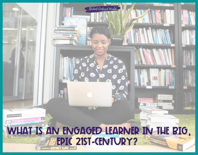 What is an Engaged Learner in the Big, Epic 21st-Century