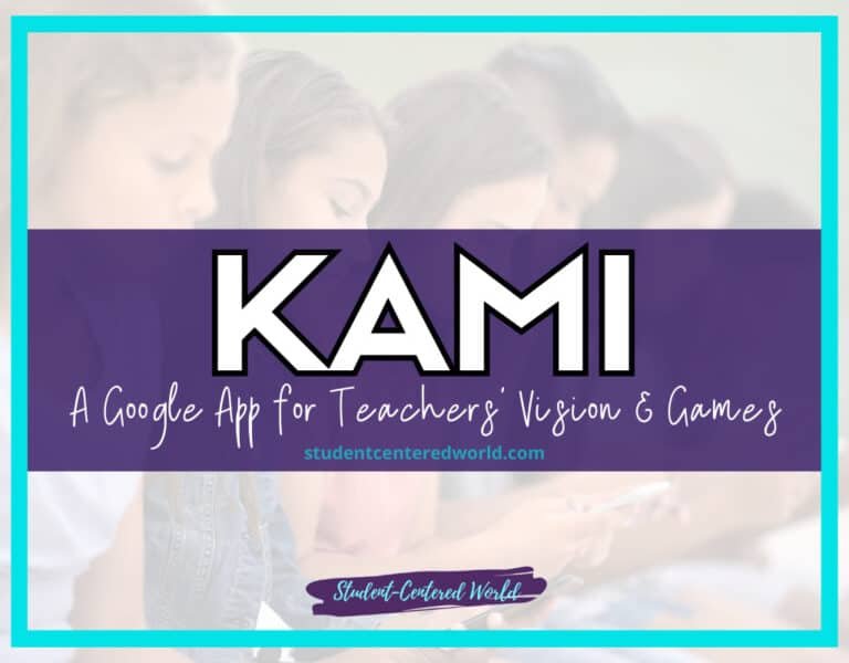 Play Kami: A Google App for Teachers' Vision & Games